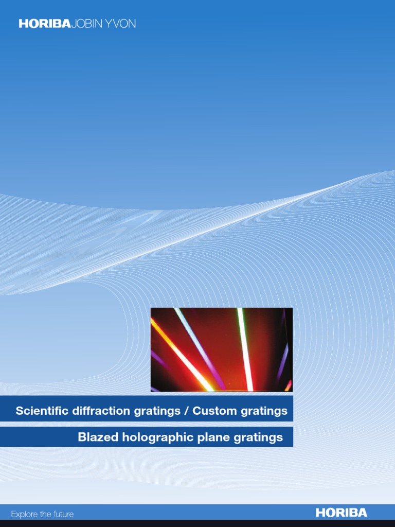 HORIBA Jobin Yvon's Commitment to Quality Blazed Holographic Plane Gratings and Custom Grating ...