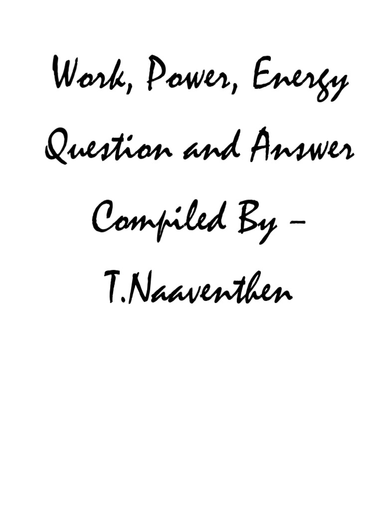 Work, Power, Energy Question and Answer Compiled by - T.Naaventhen | PDF