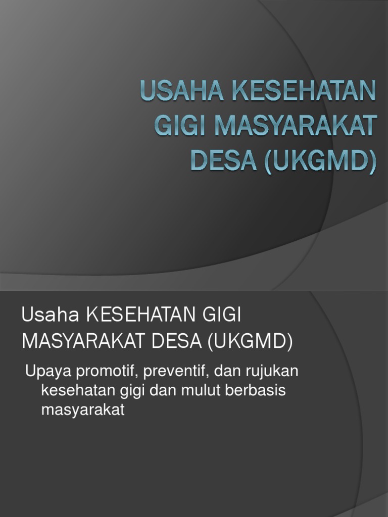 Usaha Kesehatan Gigi Masyarakat Desa (Ukgmd) | PDF