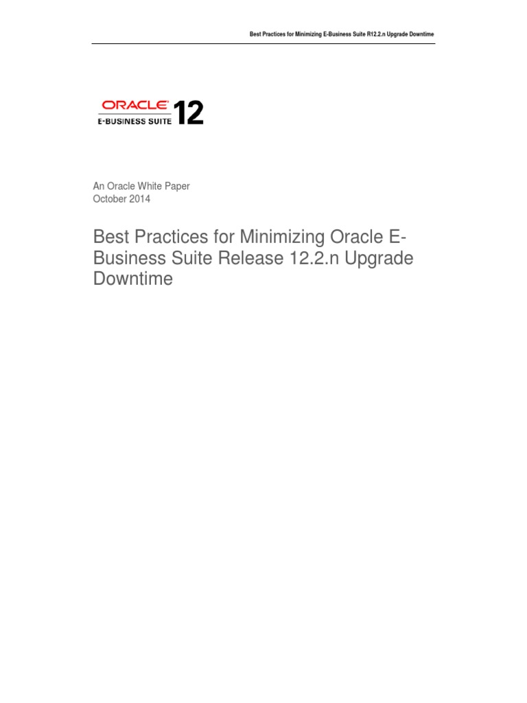 Best Practices For Minimizing Oracle EBS R12 2 N Upgrade Downtime Oct ... Best Practices For Minimizing Oracle EBS R12 2 N Upgrade Downtime Oct ...