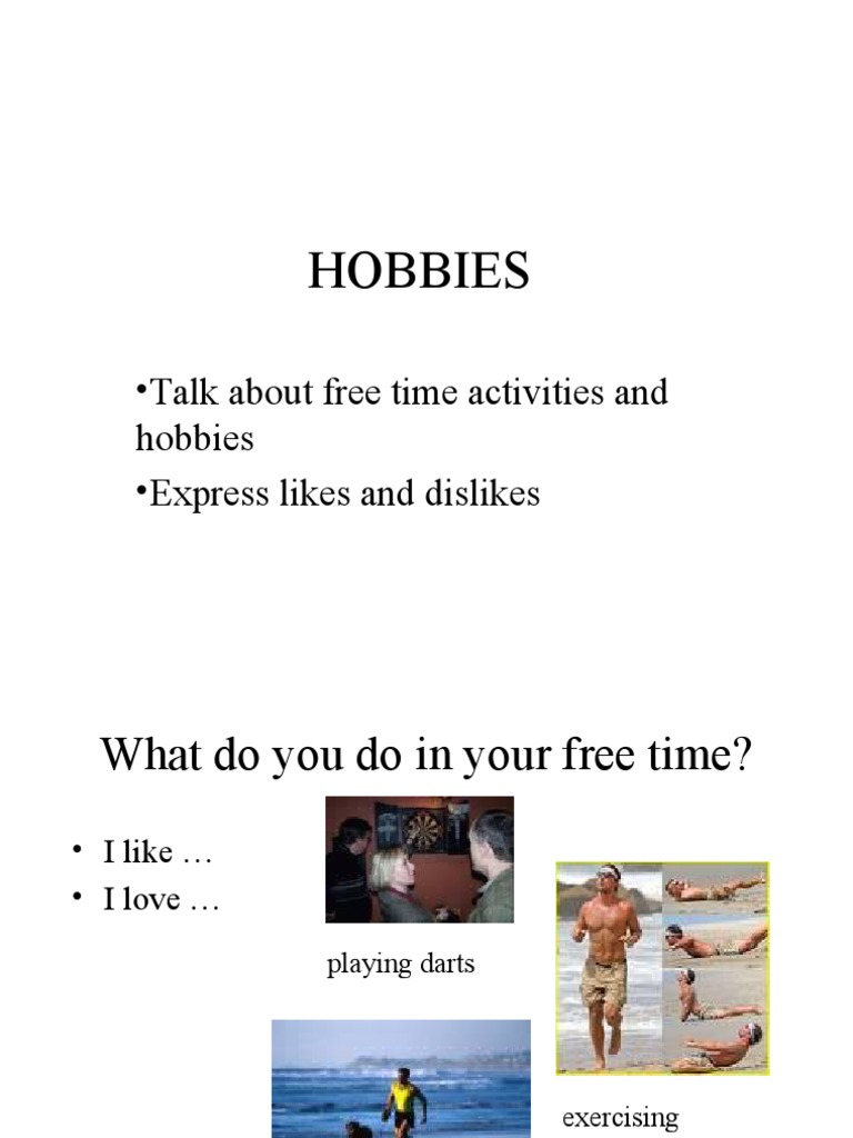 Hobbies: - Talk About Free Time Activities and Hobbies - Express Likes ...