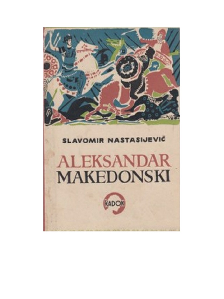 Slavomir Nastasijević - Aleksandar Makedonski PDF | PDF