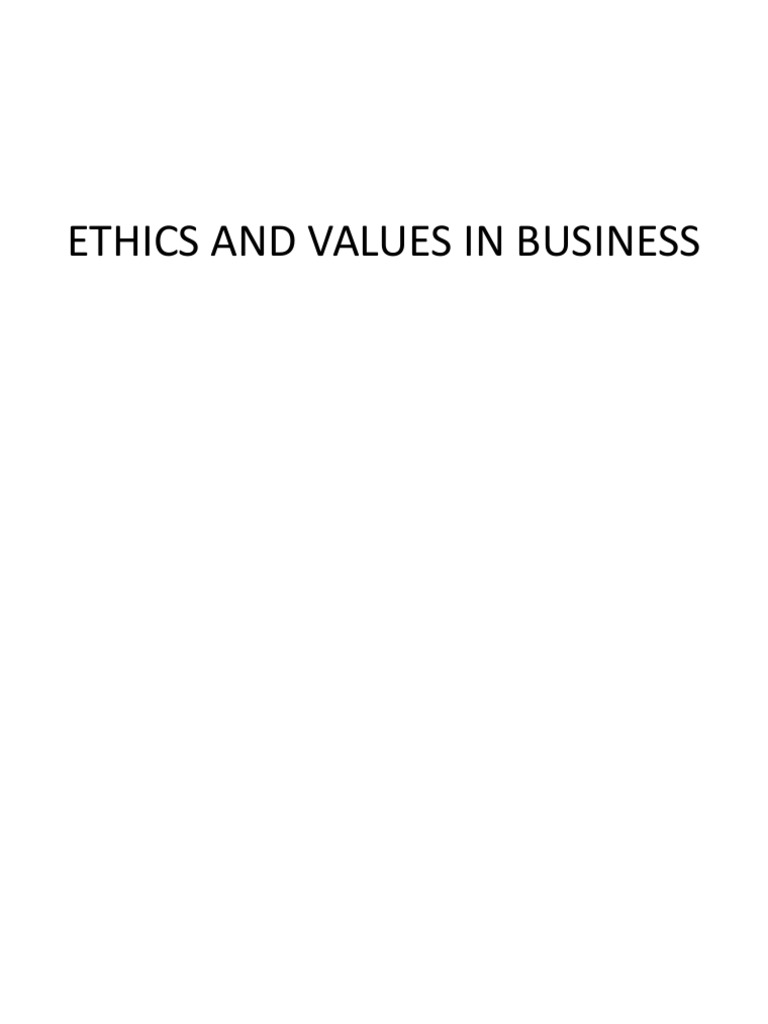 Ethics and Values in Business | Download Free PDF | Business Ethics ...