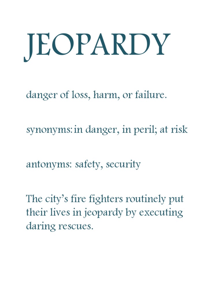 Jeopardy: Danger of Loss, Harm, or Failure | PDF | Risk | Prevention