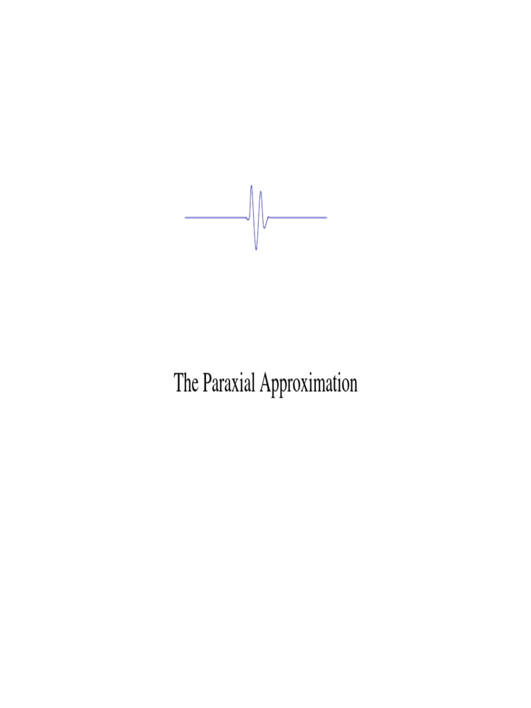 The Paraxial Approximation | PDF | Diffraction | Waves