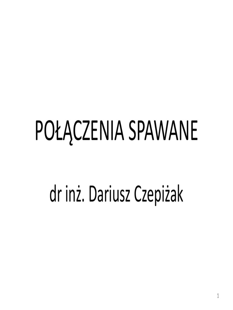 04 - Wyklad - Polaczenia Spawane | PDF