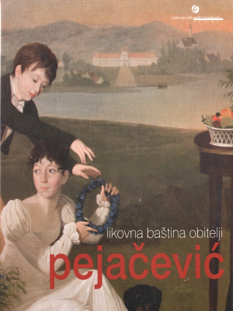 Rumsko Vlastelinstvo Porodice Pejačević/The Ruma Manor of The Pejačević ...