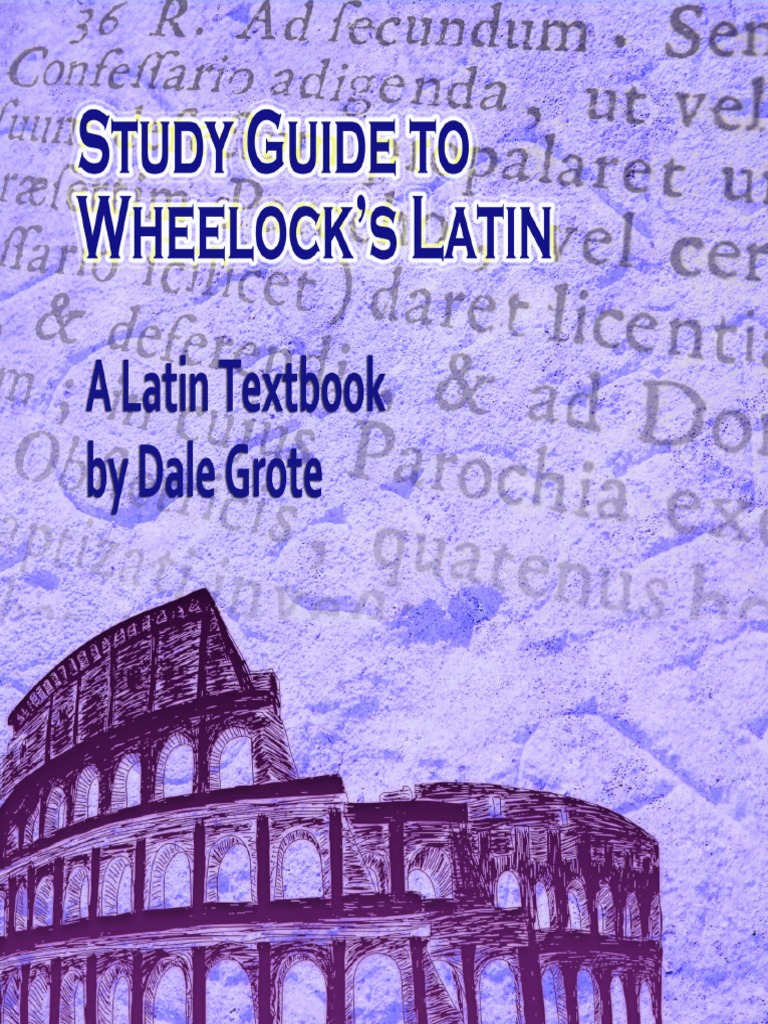 Study Guide To Wheelock S Latin by Dale A Grote | PDF | Grammatical ...