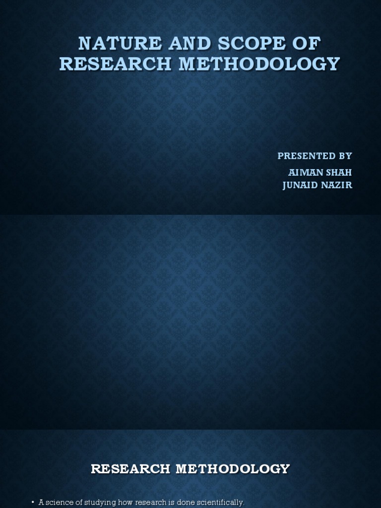 Nature and Scope of Research Methodology | PDF
