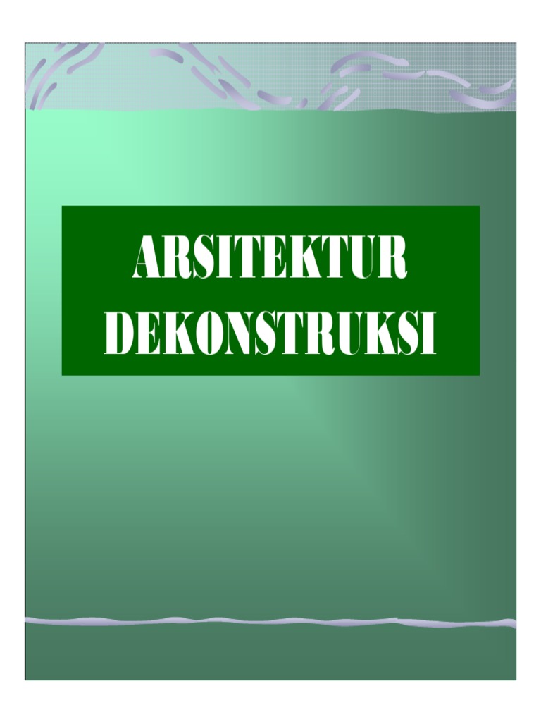 ARSITEKTUR DEKONSTRUKSI.pdf ARSITEKTUR DEKONSTRUKSI.pdf