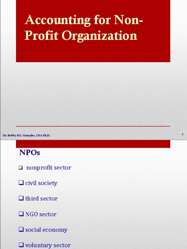 Accounting For Non-Profit Organization: Dr. Bobby Dg. Gonzales, CPA Ph ...