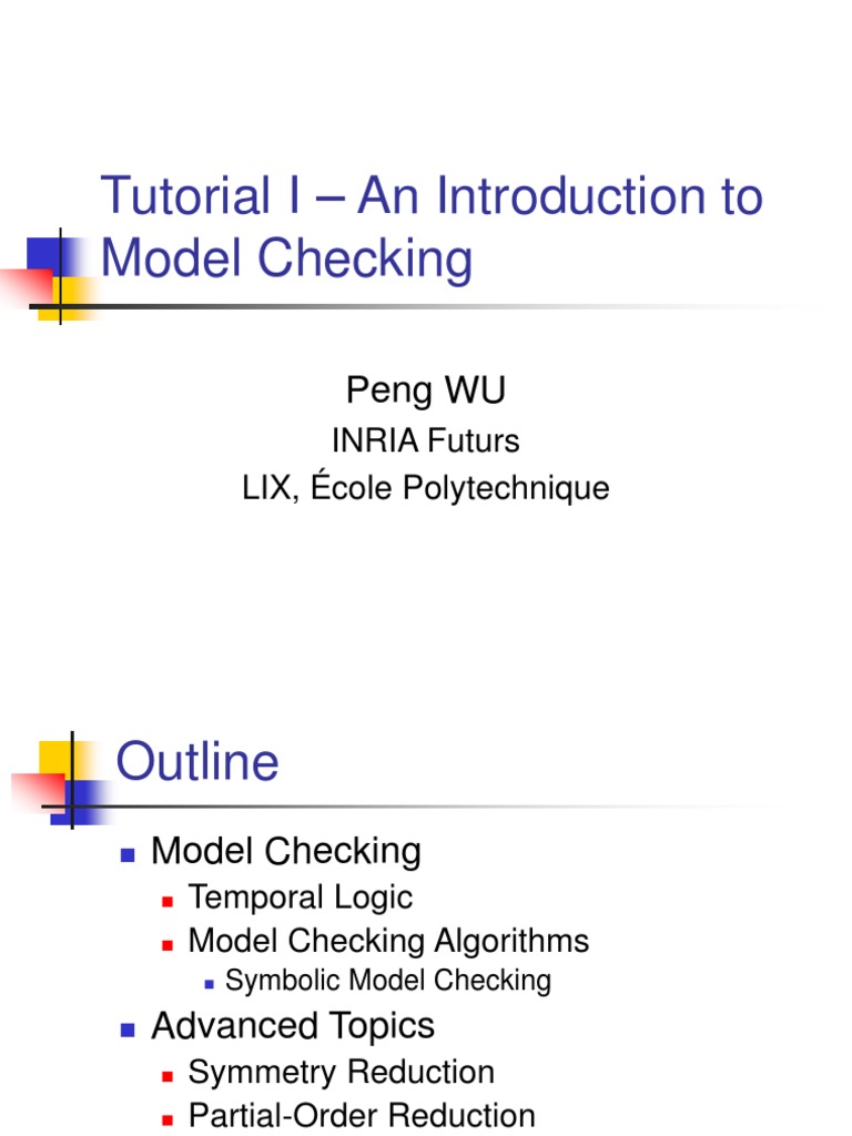 Tutorial I - An Introduction To Model Checking: Peng WU | Download Free ...