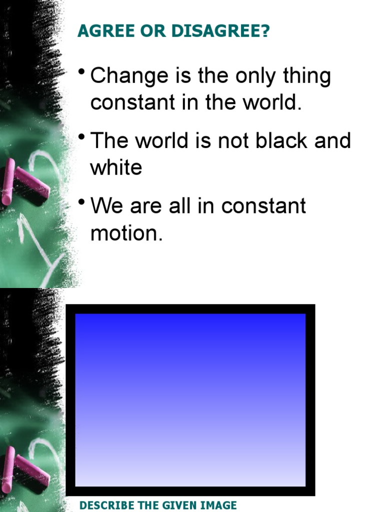 Change Is The Only Thing Constant in The World. - The World Is Not ...
