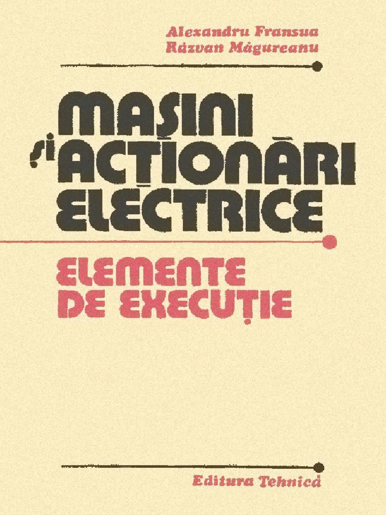 Alexandru Fransua - Masini Si Actionari Electrice - Elemente de Executie PDF | PDF