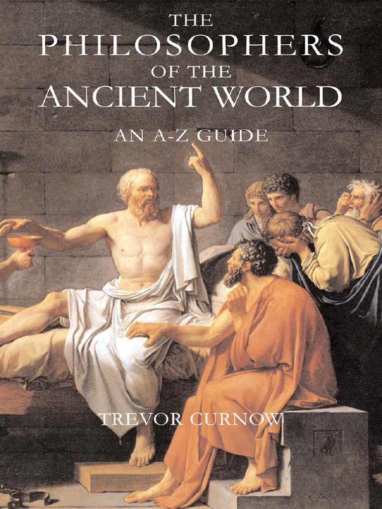 Trevor Curnow - The Philosophers of The Ancient World - An A-Z Guide ...