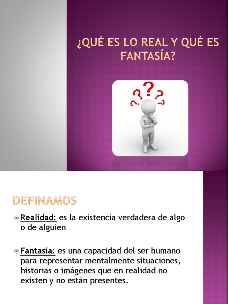 Qué Es Lo Real y Qué Es La Fantasía | PDF