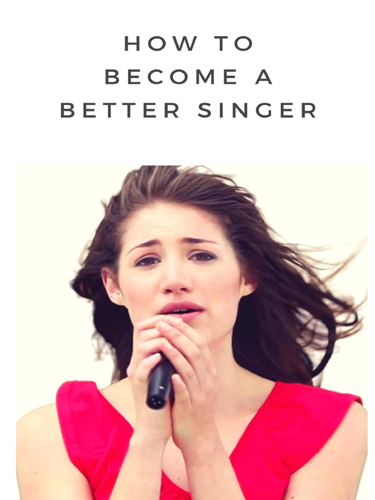 How To Become A Better Singer | PDF | Singing | Vocal Pedagogy