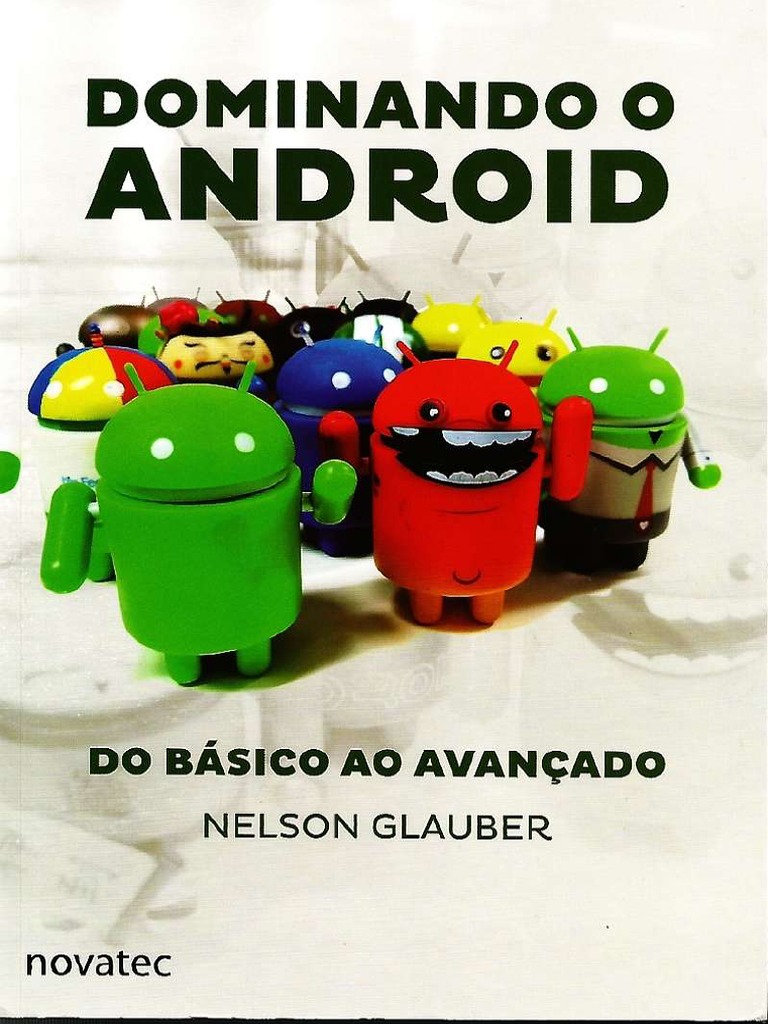 Dominando o Android Do Básico Ao Avançado - Nelson Glauber - Novatec | PDF