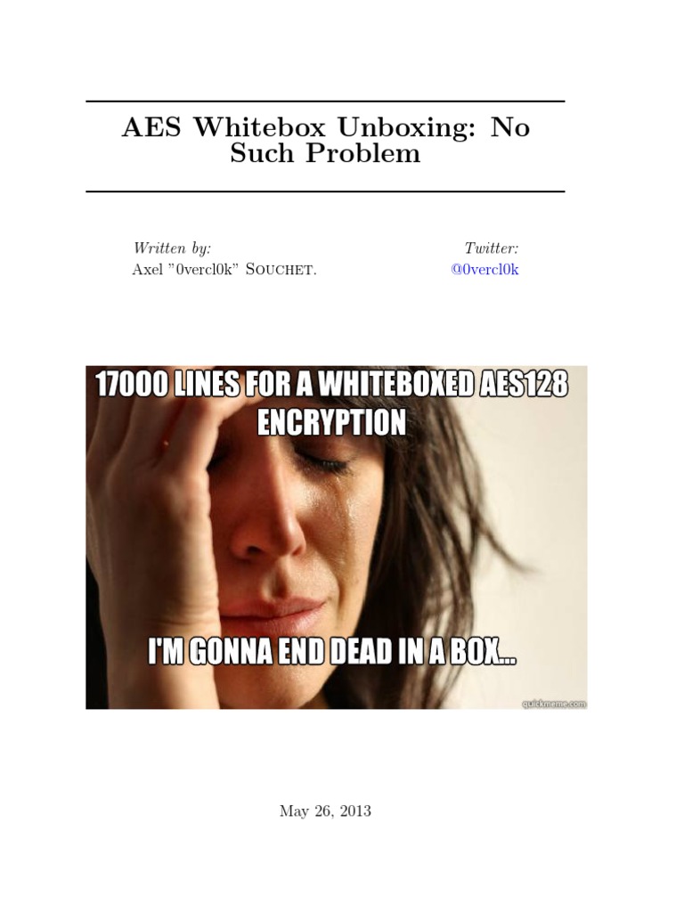 AES Whitebox Unboxing: No Such Problem: Written By: Axel "0vercl0k ...