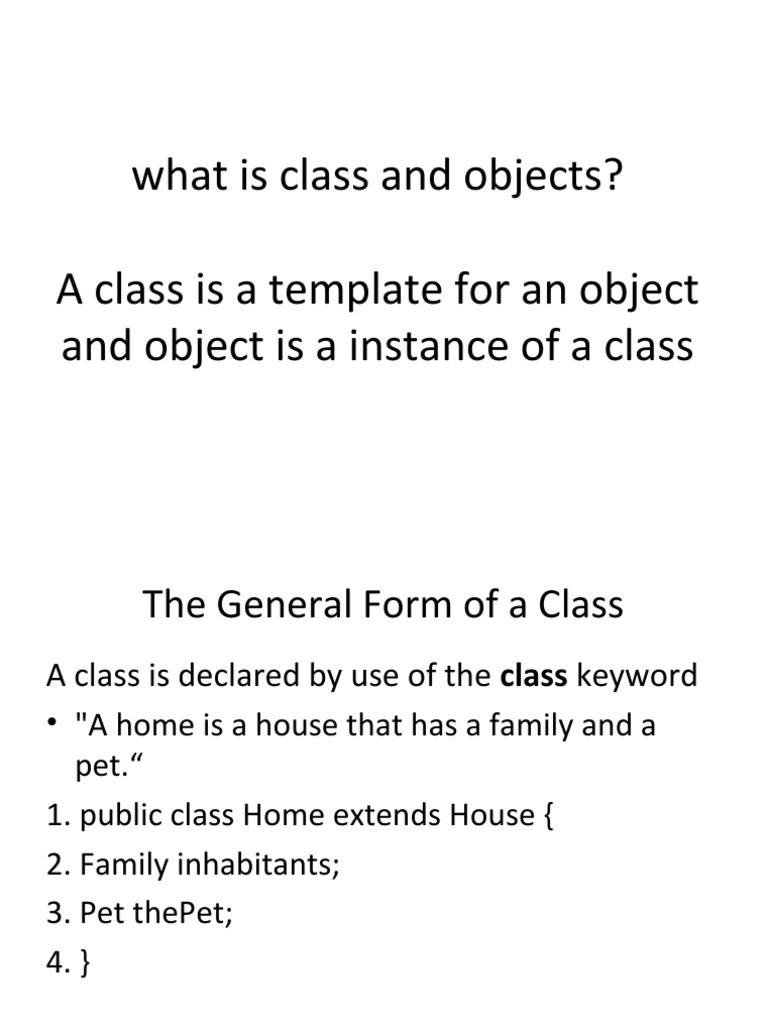 What Is Class And Objects A Class Is A Template For An Object And Object Is A Instance Of A