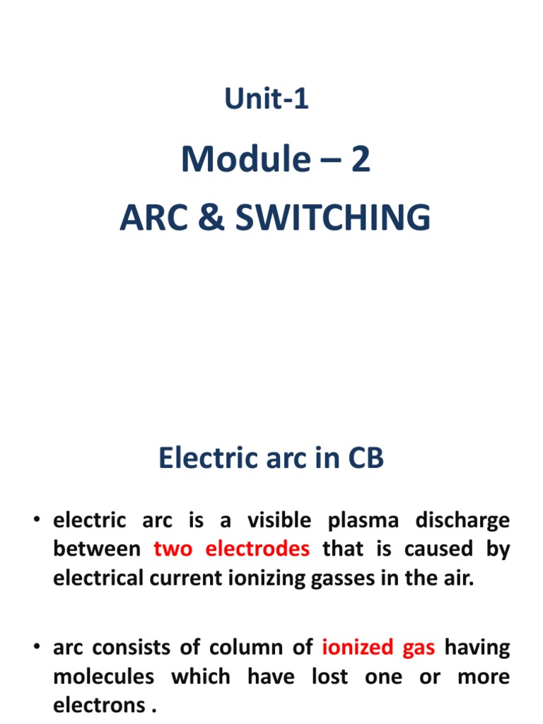 Module - 2 Arc & Switching: Unit-1 | PDF | Electric Arc | Plasma (Physics)