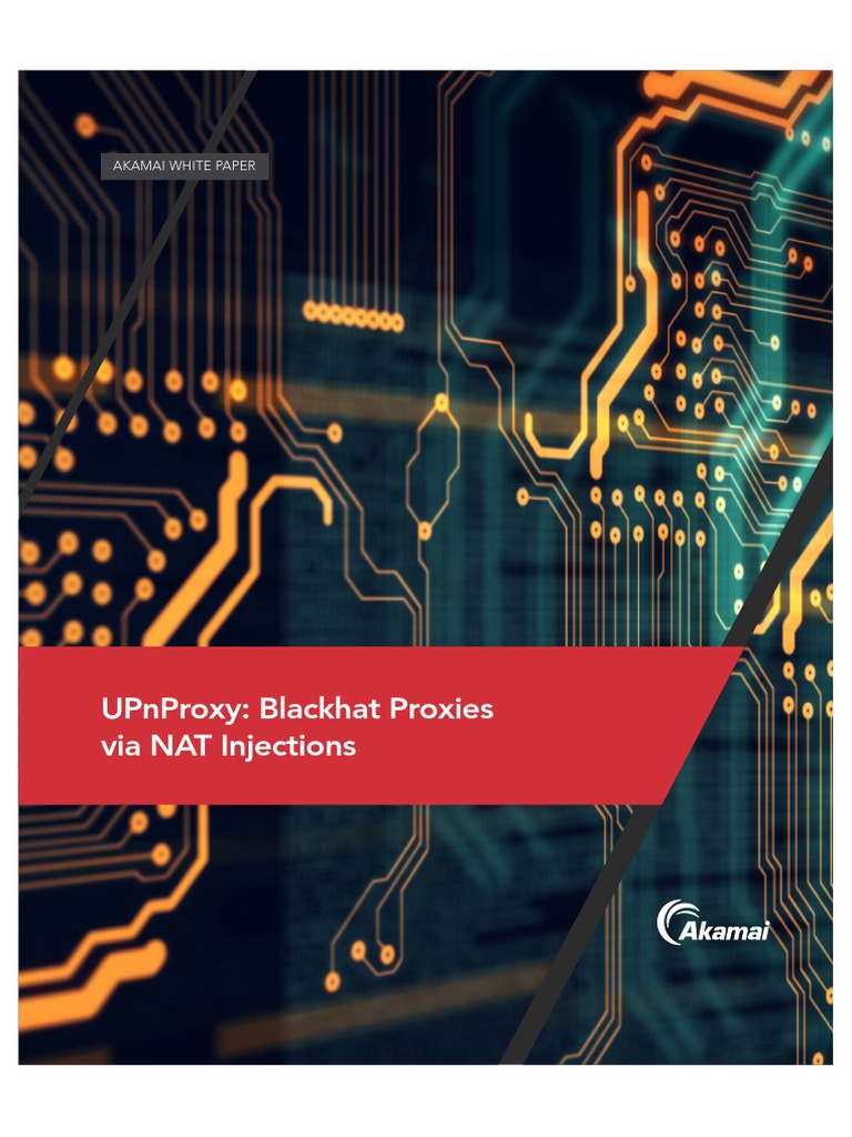 UPnProxy: Blackhat Proxies Via NAT Injections - Akamai | PDF | Proxy Server | Port (Computer ...