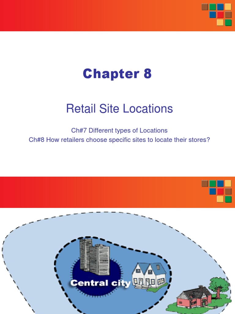 Retail Site Locations: Ch#7 Different Types of Locations Ch#8 How ...