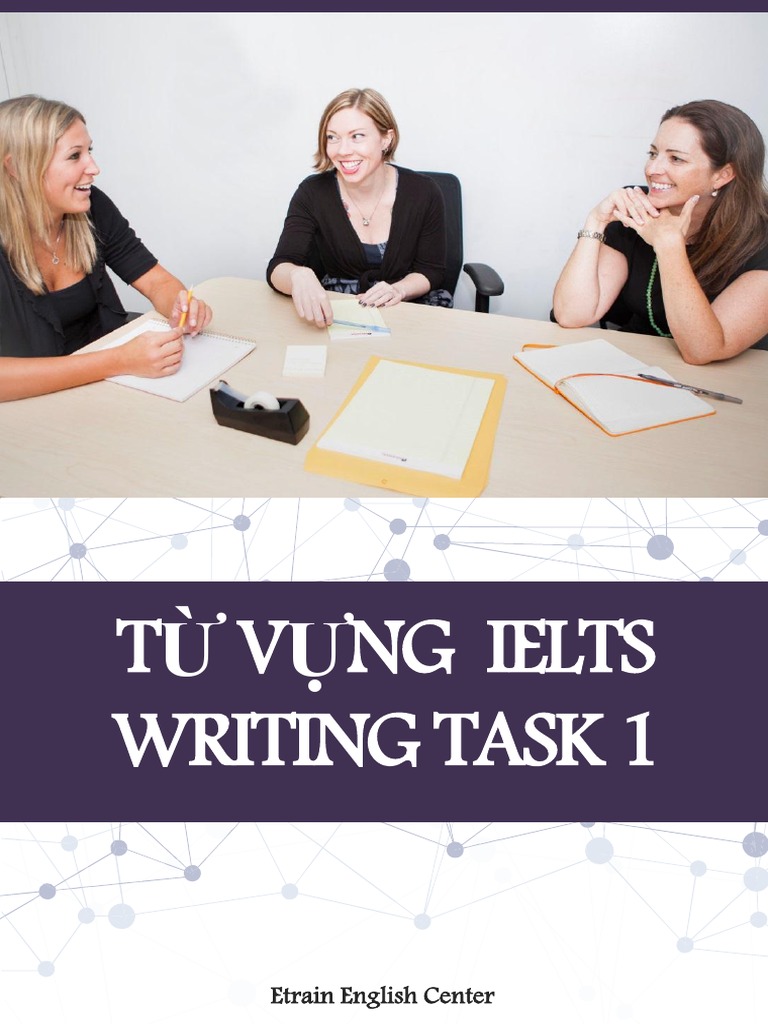 (Etrain English Center) T V NG Cho IELTS Writing Task 1 | PDF