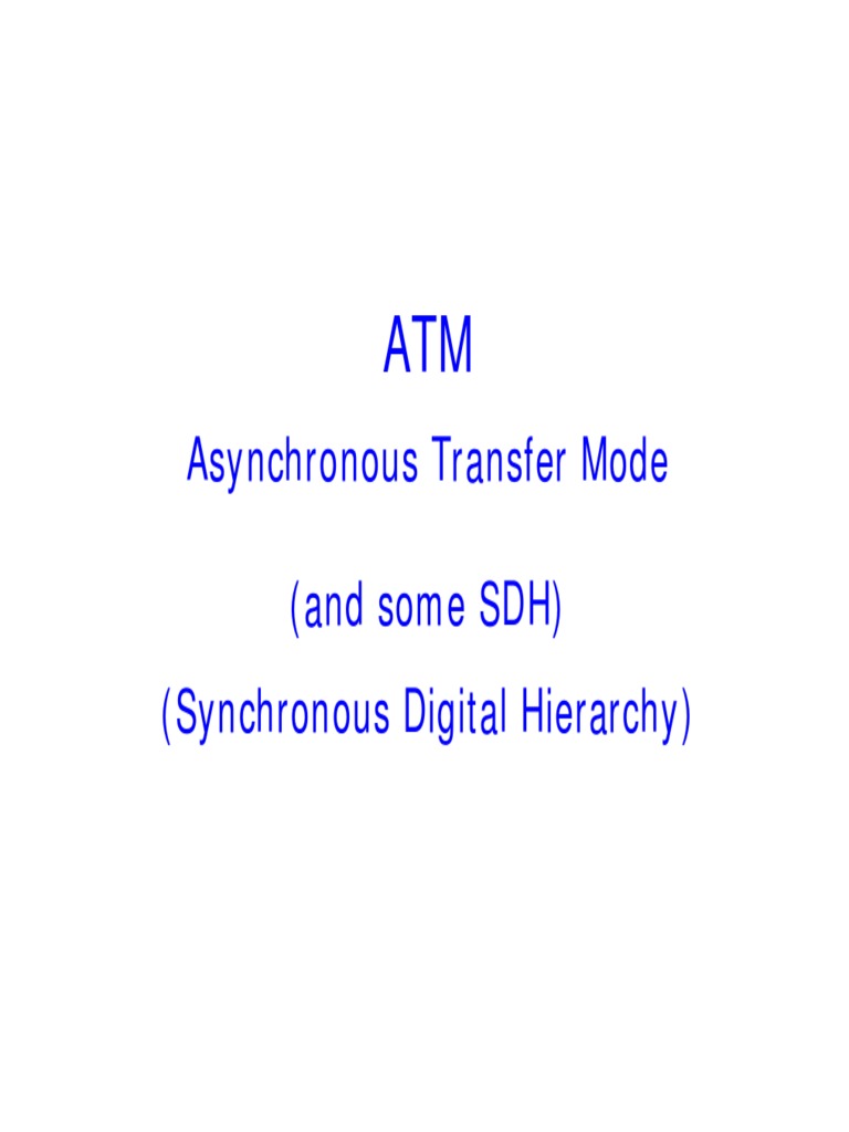 Asynchronous Transfer Mode (And Some SDH) (Synchronous Digital ...