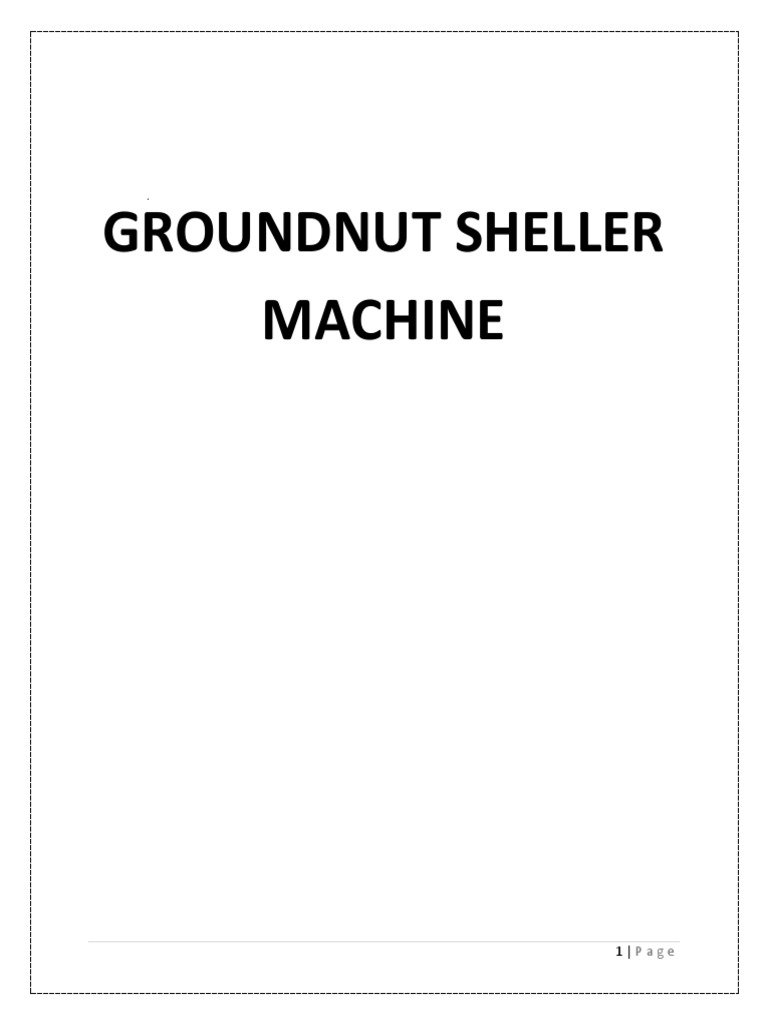 Groundnut Sheller Machine Project Report | PDF | Belt (Mechanical ...