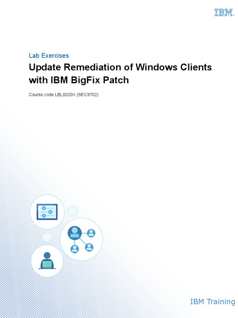Update Remediation of Windows Clients With Ibm Bigfix Patch: Lab Exercises | PDF | Microsoft ...