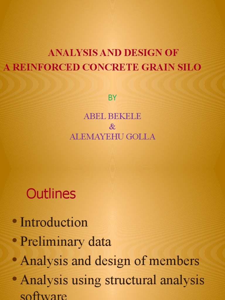 Analysis and Design of A Reinforced Concrete Grain Silo: Abel Bekele & Alemayehu Golla | PDF
