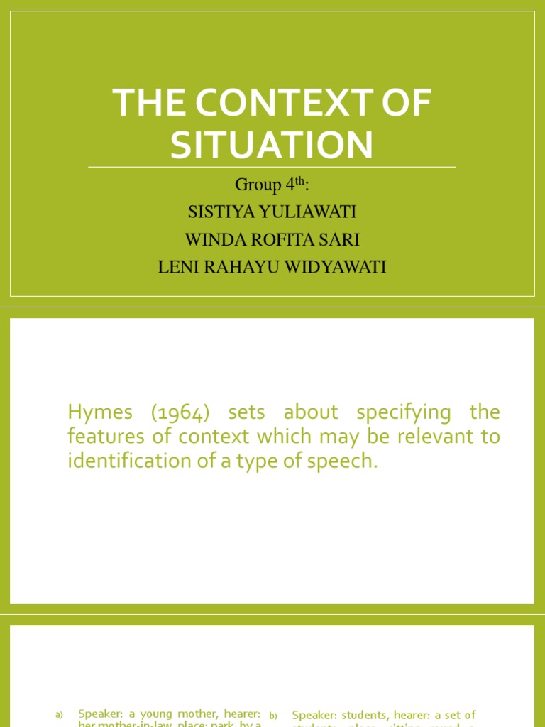 The Context of Situation: Group 4: Sistiya Yuliawati Winda Rofita Sari ...