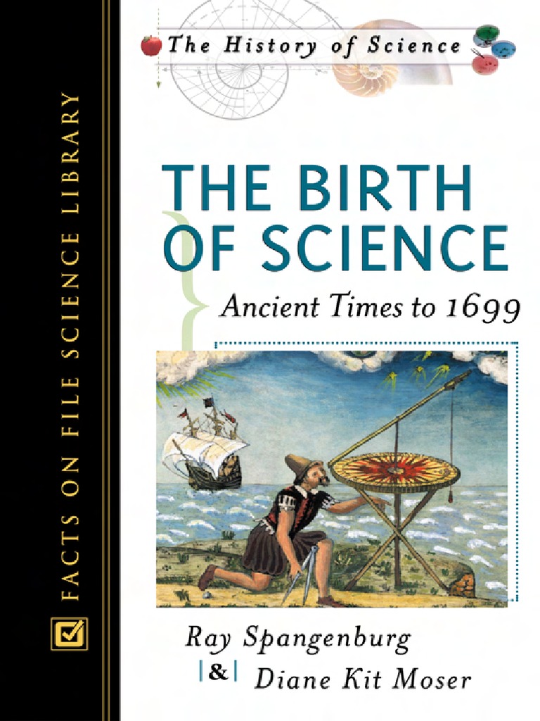 (History of Science) Ray Spangenburg, Diane Moser-The Birth of Science ...