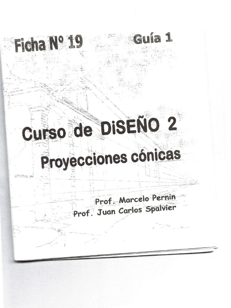 CURSO de DISENO 2 - Proyecciones Conicas - Guia 1 - Ficha 19 Prof ...