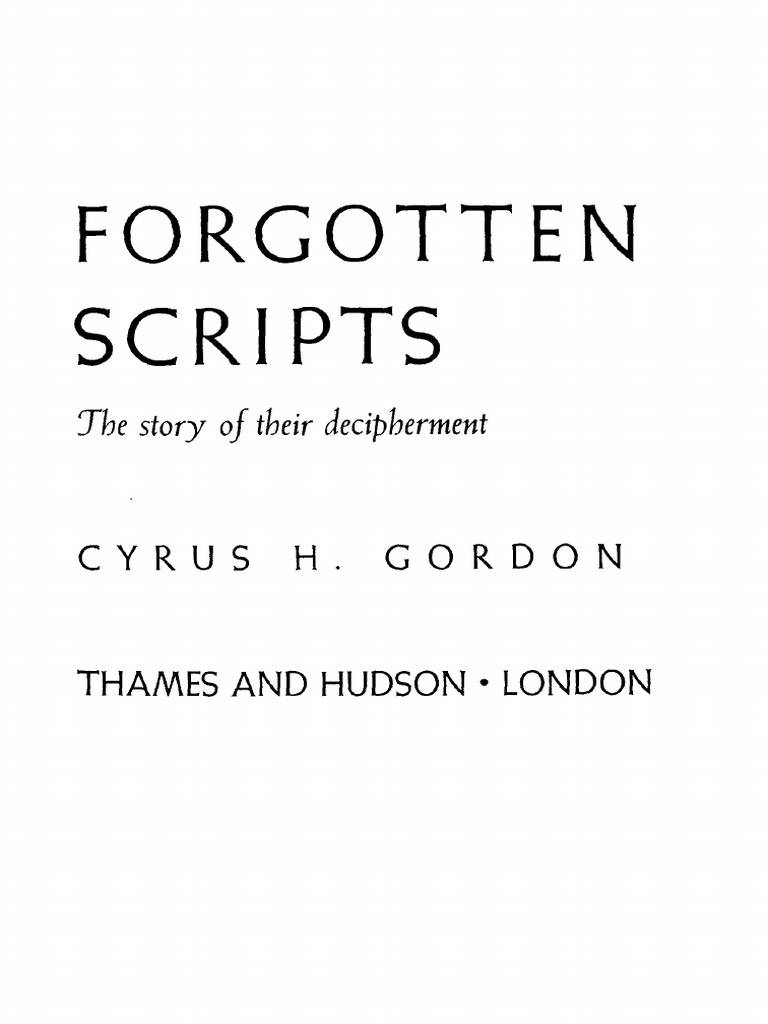 Cyrus H. Gordon-Forgotten Scripts. The Story of Their Decipherment ...