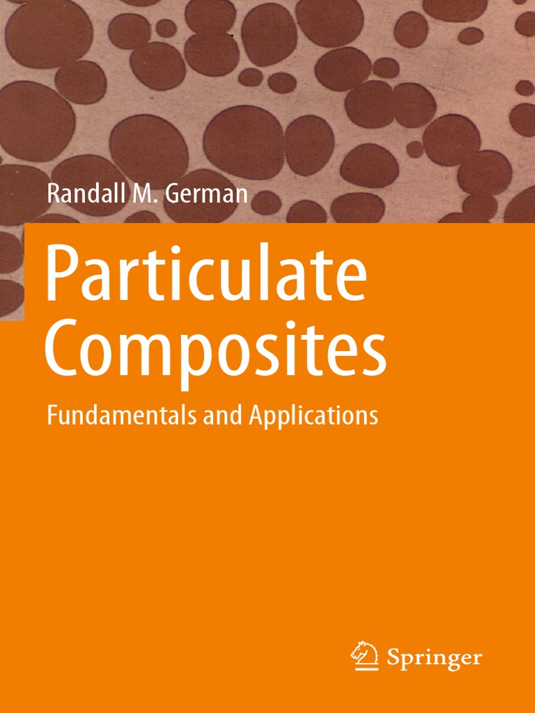 Particulate Composites-Fundamentals and Applications. Randall M. German ...