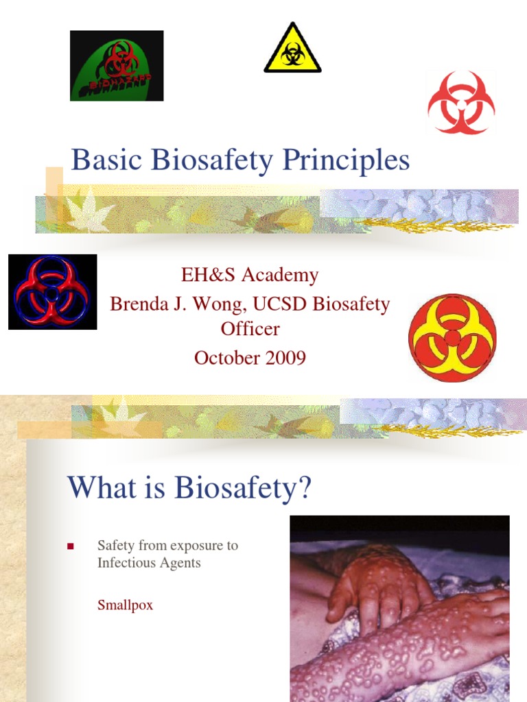 Basic Biosafety Principles: EH&S Academy Brenda J. Wong, UCSD Biosafety ...