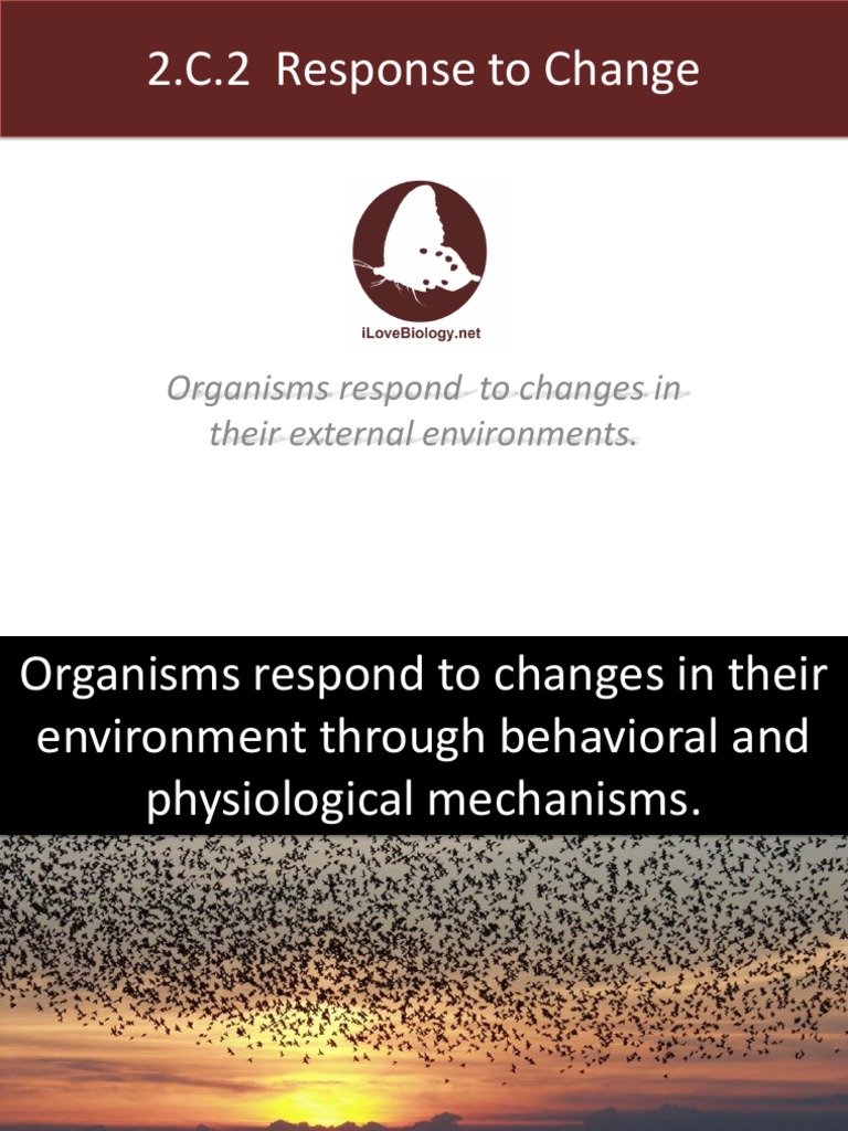 2.C.2 Response To Change: Organisms Respond To Changes in Their ...