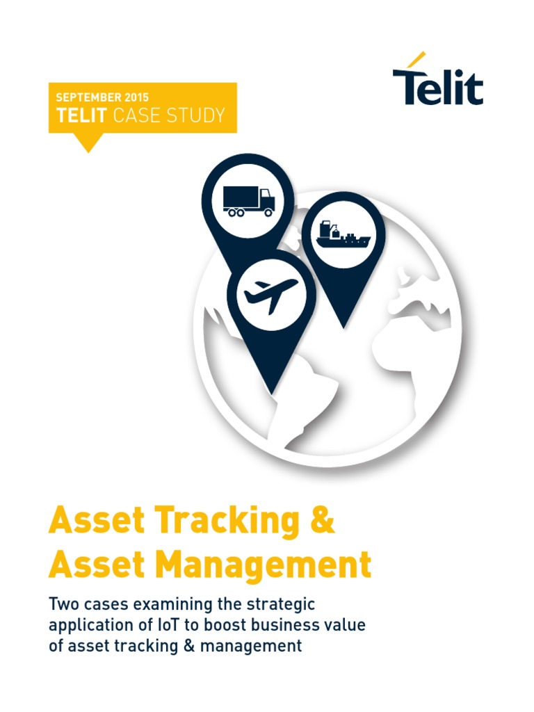 Asset Tracking & Asset Management: Telit Case Study | PDF | Internet Of ...