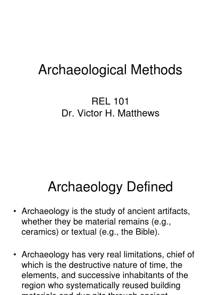 Archaeological Methods: REL 101 Dr. Victor H. Matthews | PDF ...