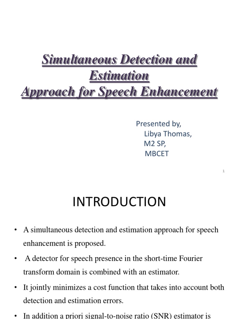 Simultaneous Detection and Estimation Approach For Speech Enhancement ...