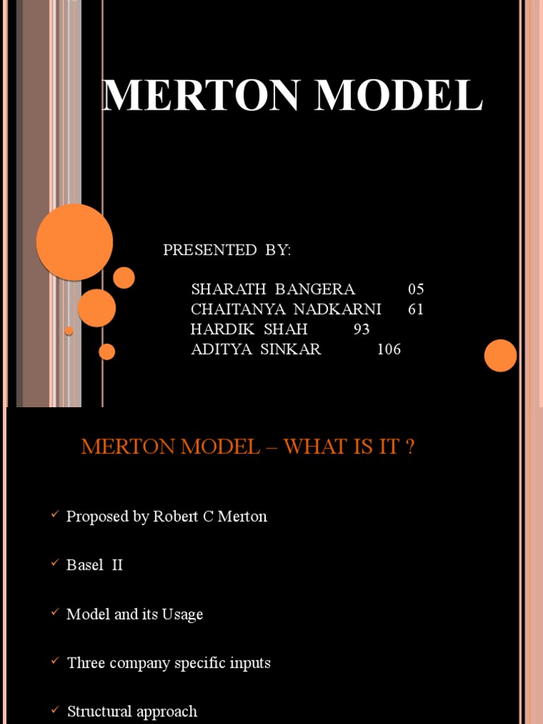Merton Model: Presented By: Sharath Bangera 05 Chaitanya Nadkarni 61 ...