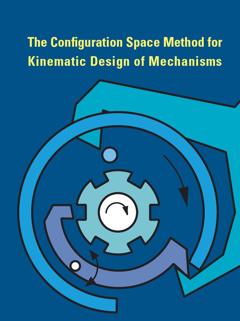The Configuration Space Method For Kinematic Design of Mechanisms | PDF ...