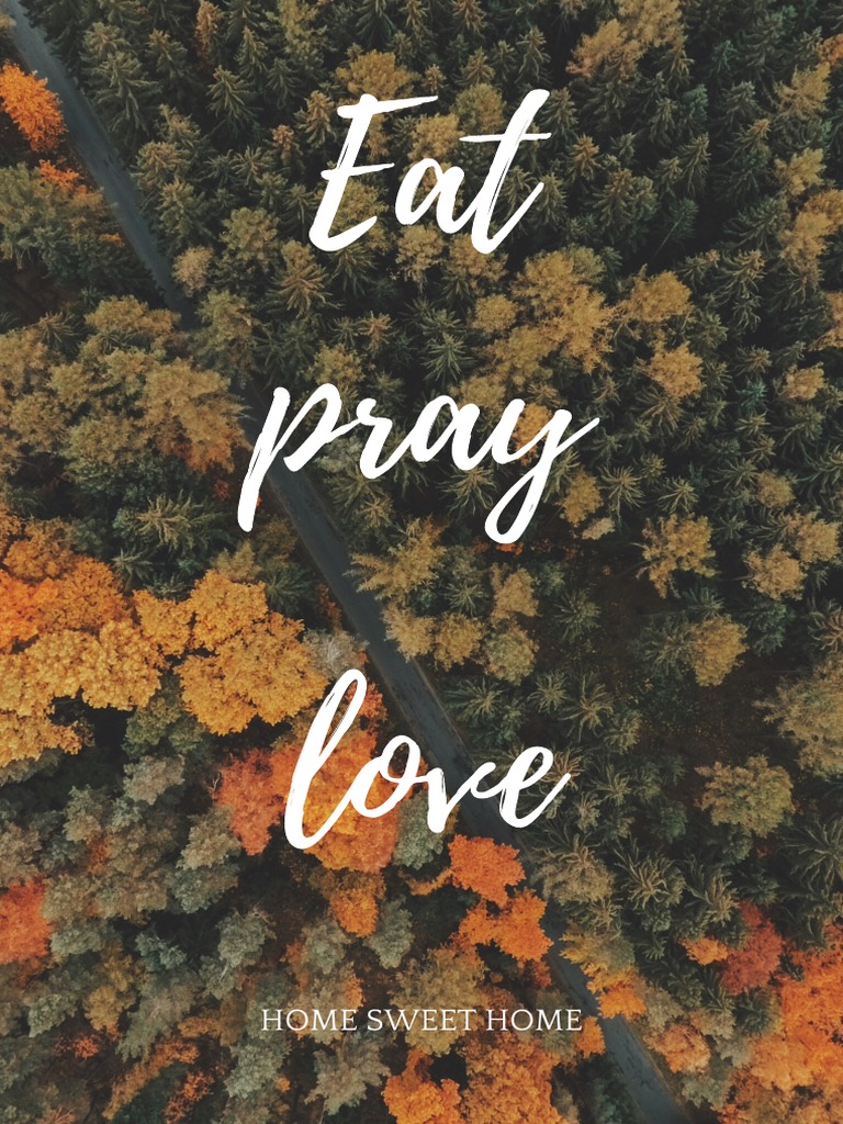 Eat Pray Love: Home Sweet Home | PDF