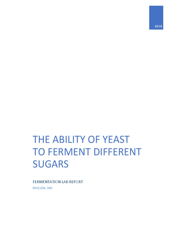 The Ability of Yeast To Ferment Different Sugars: Fermentation Lab ...