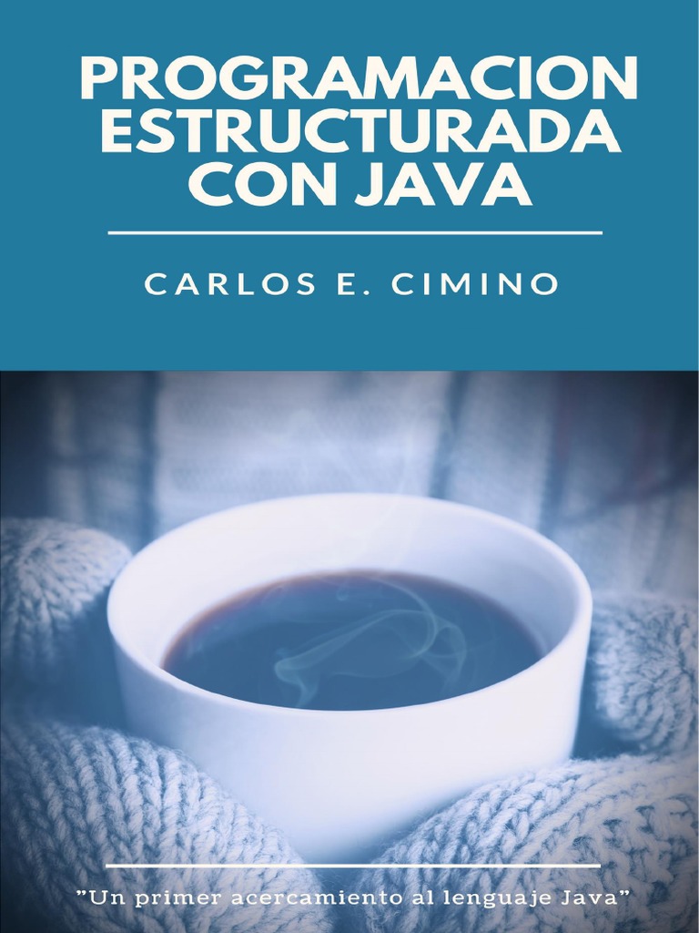 Programación Estructurada en Java - Carlos E. Cimino | PDF | máquina ...