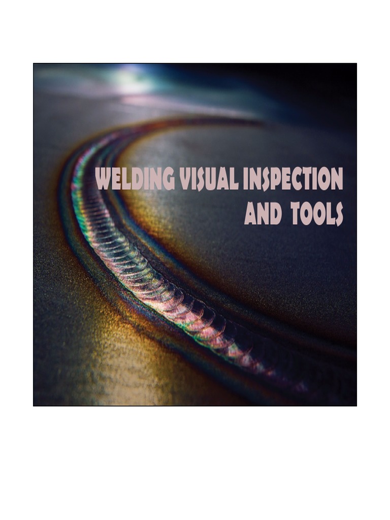 Visual Inspection of Welds: A Guide to Effective Pre-Weld, During Weld ...