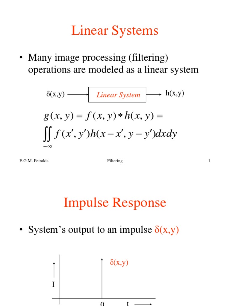 Linear Systems Many Image Processing Filtering Operations Are Modeled As A Linear System
