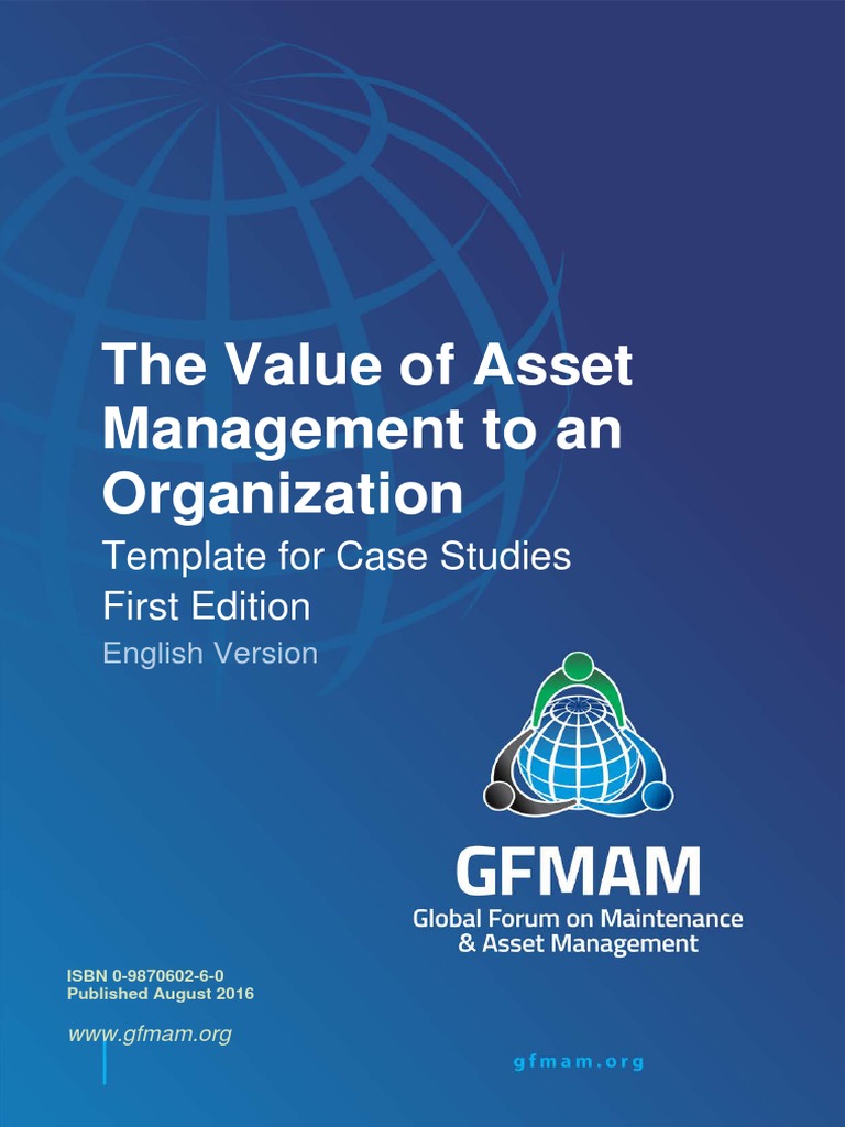 The Value of Asset Management To An Organization: Template For Case ...